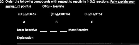 Solved 1 Order The Following Compounds With Respect To Reactivity In Sn2 Reactions Fully