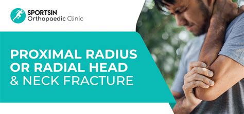Proximal Radius Or Radial Head And Neck Fracture Sportsin Orthopaedic Clinic Dr Bernard Lee