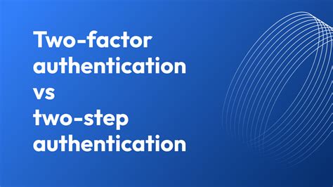 Is Two Factor Authentication Vs Two Step Authentication Alice Biometrics