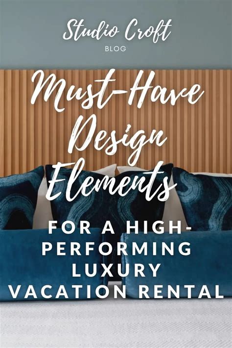 Must Have Design Elements For A Luxury Vacation Rental Property