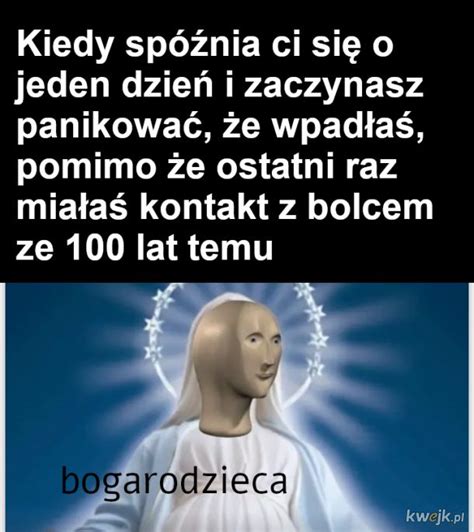 Okres Najlepsze Memy Zdj Cia Gify I Obrazki Kwejk Pl