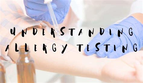 Understanding Allergy Testing Types Benefits And What To Expect