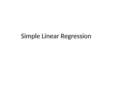 Regression Simple Linear 1psssssssssptx Ppt