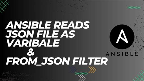 Ansible Reads A Json File As Variable And Fromjson Filter