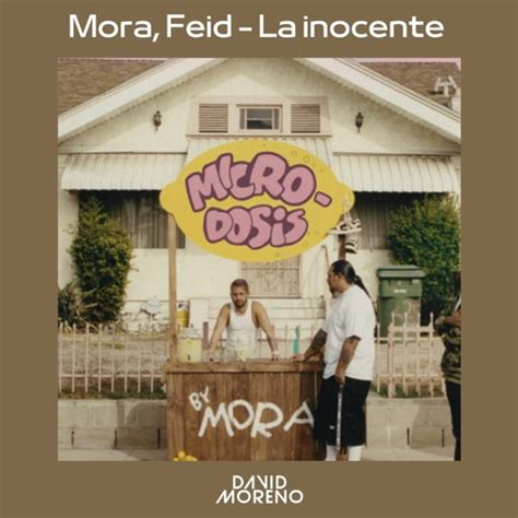 Stream Mora Feid La Inocente David Moreno Extended By David Moreno Dj Listen Online For