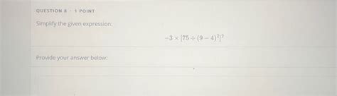 Solved Question 8 1 ﻿pointsimplify The Given