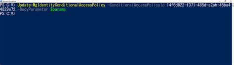 Update Mgidentityconditionalaccesspolicy 】コマンドレット――microsoft Entra Id（旧azure Ad）の条件付きアクセスポリシーを変更