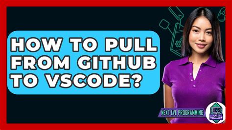 How To Pull From Github To Vscode Next Lvl Programming Youtube
