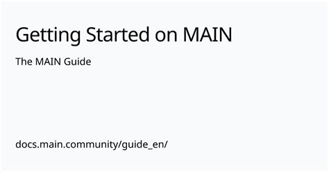 The Main Guide Getting Started On Main