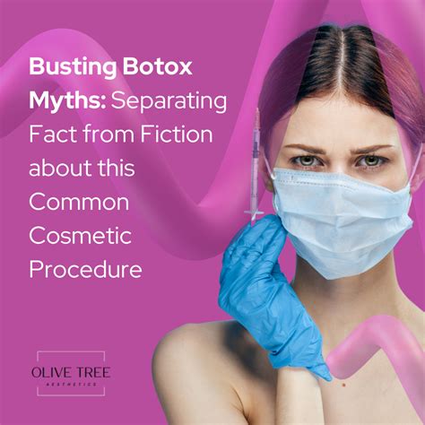 Busting Botox Myths Separating Fact From Fiction About This Common Cosmetic Procedure