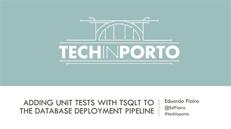 Adding Unit Tests To The Database Deployment Pipeline Speaker Deck