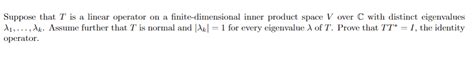 Solved Suppose That T Is A Linear Operator On A Chegg Com