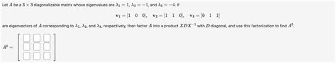Solved Let A Be A 3×3 Diagonalizable Matrix Whose