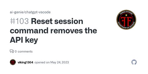 reset session command removes the api key · issue 103 · ai genie chatgpt vscode · github