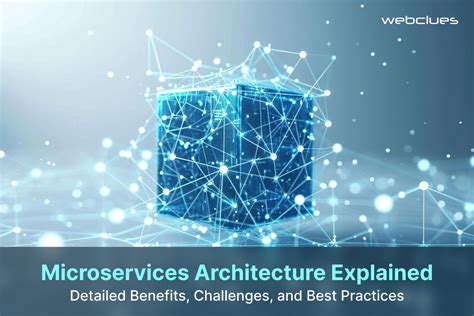 A Comprehensive Guide To Microservices Architecture Benefits Challenges And Best Practices