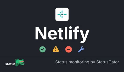 Netlify Status Check If Netlify Is Down Or Having An Outage Statusgator