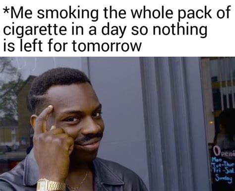 Last Cigarette Memes The Best Cigarettes Memes Memedroid