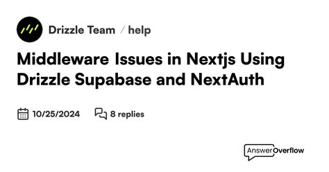 Middleware Issues In Nextjs Using Drizzle Supabase And Nextauth Drizzle Team