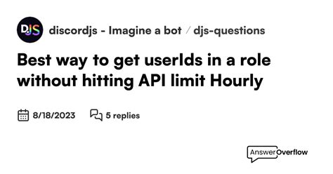 Best Way To Get Userids In A Role Without Hitting Api Limit Hourly Discordjs Imagine An App