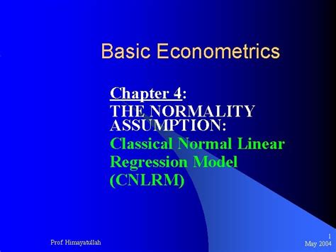 Basic Econometrics Chapter THE NORMALITY ASSUMPTION Classical