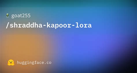 Goat255 Shraddha Kapoor Lora · Hugging Face