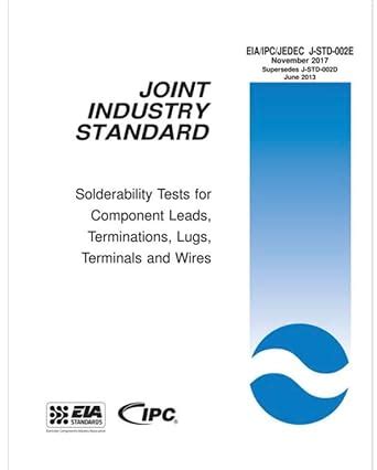 EIA IPC JEDEC J STD Revision E Standard Only Solderability Tests For Component Leads
