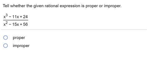 Solved Tell Whether The Given Rational Expression Is Proper Chegg