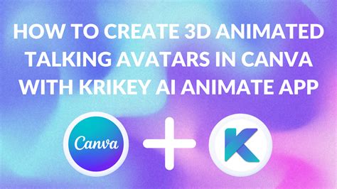 How To Create 3d Animated Talking Avatars In Canva With Krikey Ai Animate App Template Fonts How To Create 3d Animated Talking Avatars In Canva With Krikey Ai Animate App Template Fonts