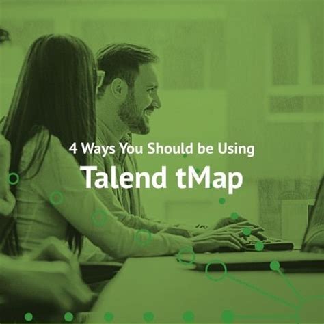Talend On Linkedin 4 Ways You Should Be Using The Talend Tmap Component
