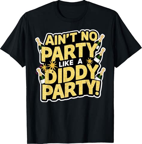 Aint No Party Like A Diddy Party T Shirt