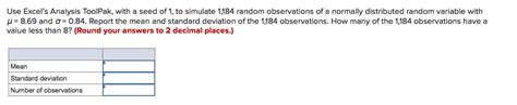 Solved Use Excels Analysis Toolpak With A Seed Of 1 To