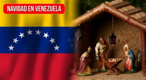 ¿cómo Se Celebra La Navidad En Venezuela Comidas Y Tradiciones Del