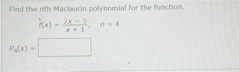 Solved Find The Nth Maclaurin Polynomial For The