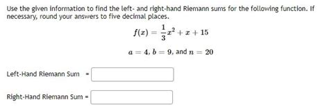 Solved Use The Given Information To Find The Left And