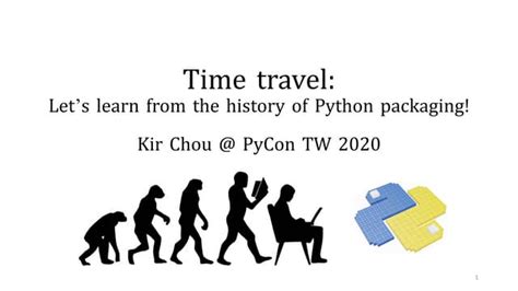 Time Travel Lets Learn From The History Of Python Packaging Ppt