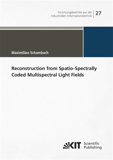 Reconstruction From Spatio Spectrally Coded Multispectral Light Fields Arbeitsgemeinschaft Der