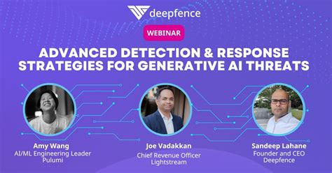 Deepfence Inc On Linkedin Webinar Advanced Detection And Response Strategies For Generative Ai