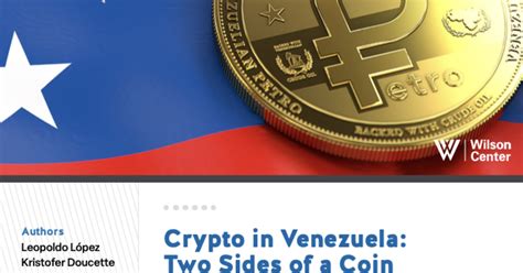 Crypto In Venezuela Two Sides Of A Coin Wilson Center