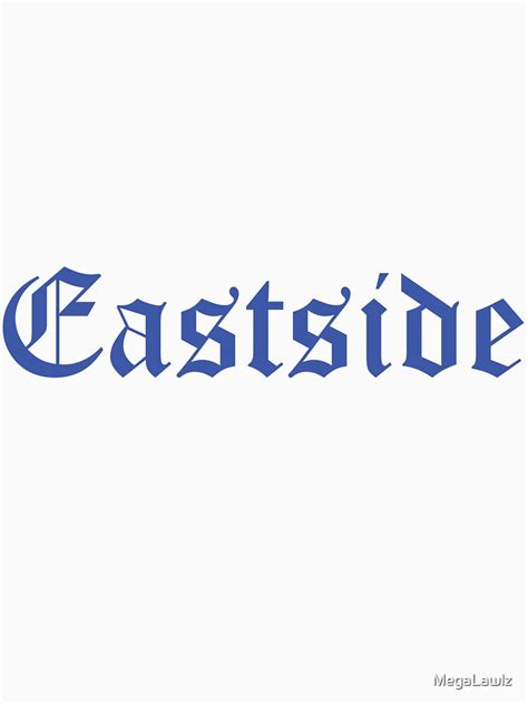Eastside T Shirt For Sale By Megalawlz Redbubble Eastside T