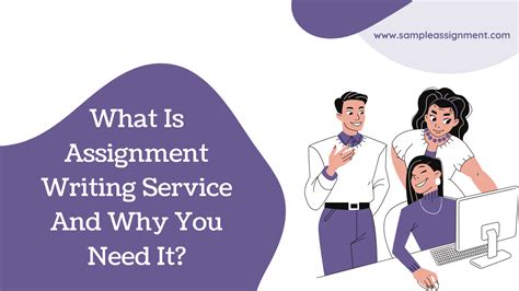 Know About What Is Assignment Writing Service And Why You Need It
