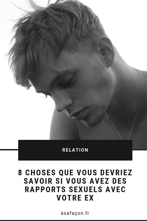 8 Choses Que Vous Devriez Savoir Si Vous Avez Des Rapports Sexuels Avec Votre Ex Vie Dora
