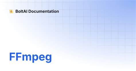 Ffmpeg Boltai Documentation
