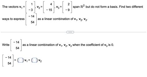 Solved Write 1454 ﻿as A Linear Combination Of V1v2v3