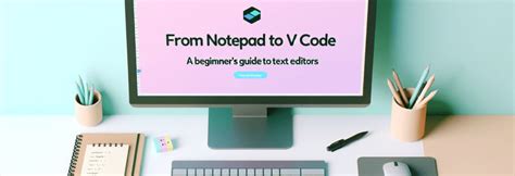 From Notepad To Vs Code A Beginners Guide To Text Editors Web Crafting Code