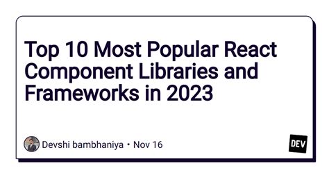 Top 10 Most Popular React Component Libraries And Frameworks In 2023