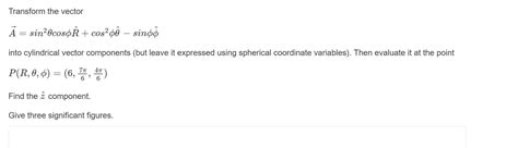 Solved Transform the vector A sin θcosϕR cos ϕθ sinϕϕ Chegg com