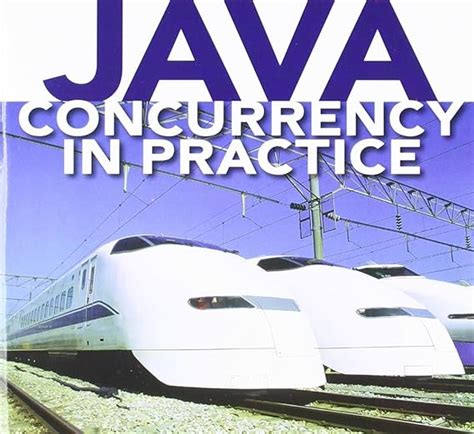 Java Concurrency In Practice Goetz Brian Peierls Tim Bloch Joshua Bowbeer Joseph Holmes
