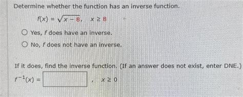 solved determine whether the function has an inverse