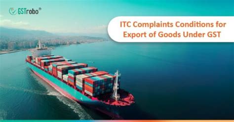 Mastering ITC Claims For Disputes In Exports A Roadmap To GST Compliance Success
