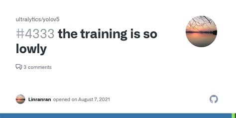 The Training Is So Lowly Issue Ultralytics Yolov Github
